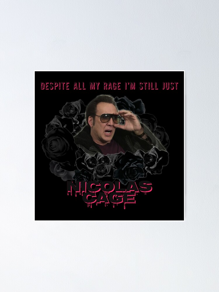 "Despite all my rage " Poster for Sale by NotTheBeees | Redbubble