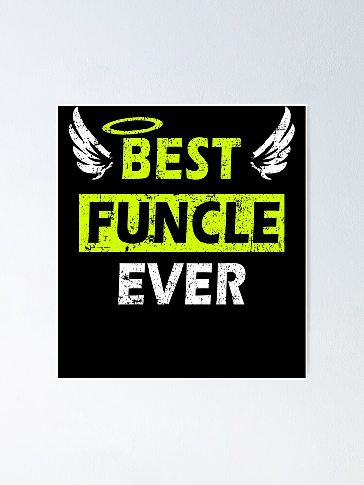 "Best Funcle Ever - Perfect Gift Design with Wings" Poster for Sale by ...