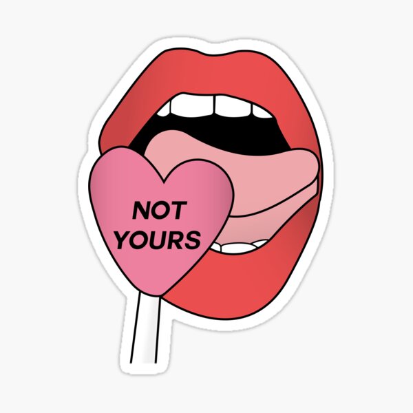 "Not Yours" Sticker by julianna-yost | Redbubble
