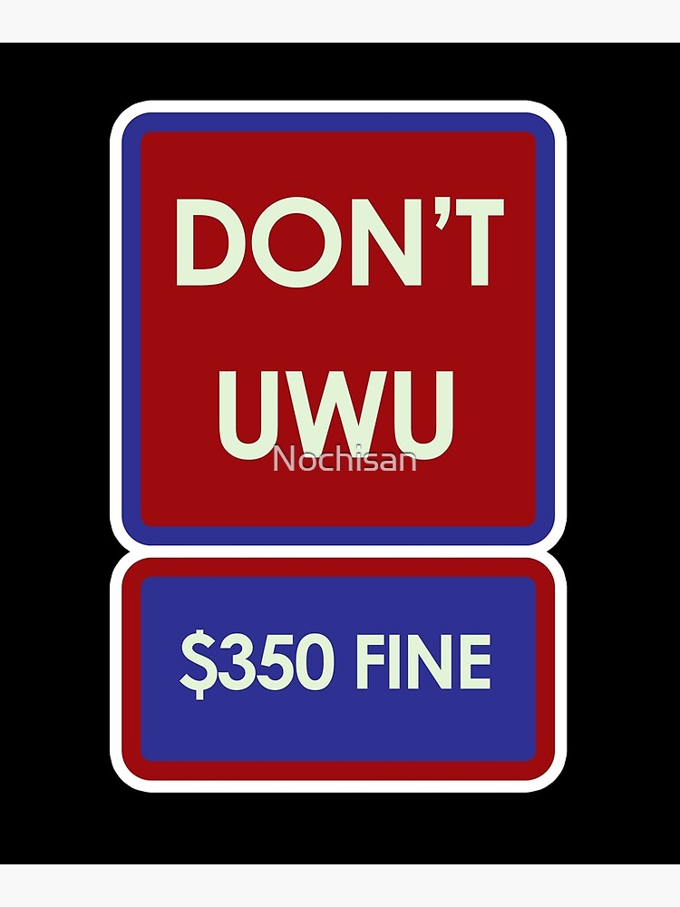 "Don't UwU" Mounted Print for Sale by Nochisan | Redbubble