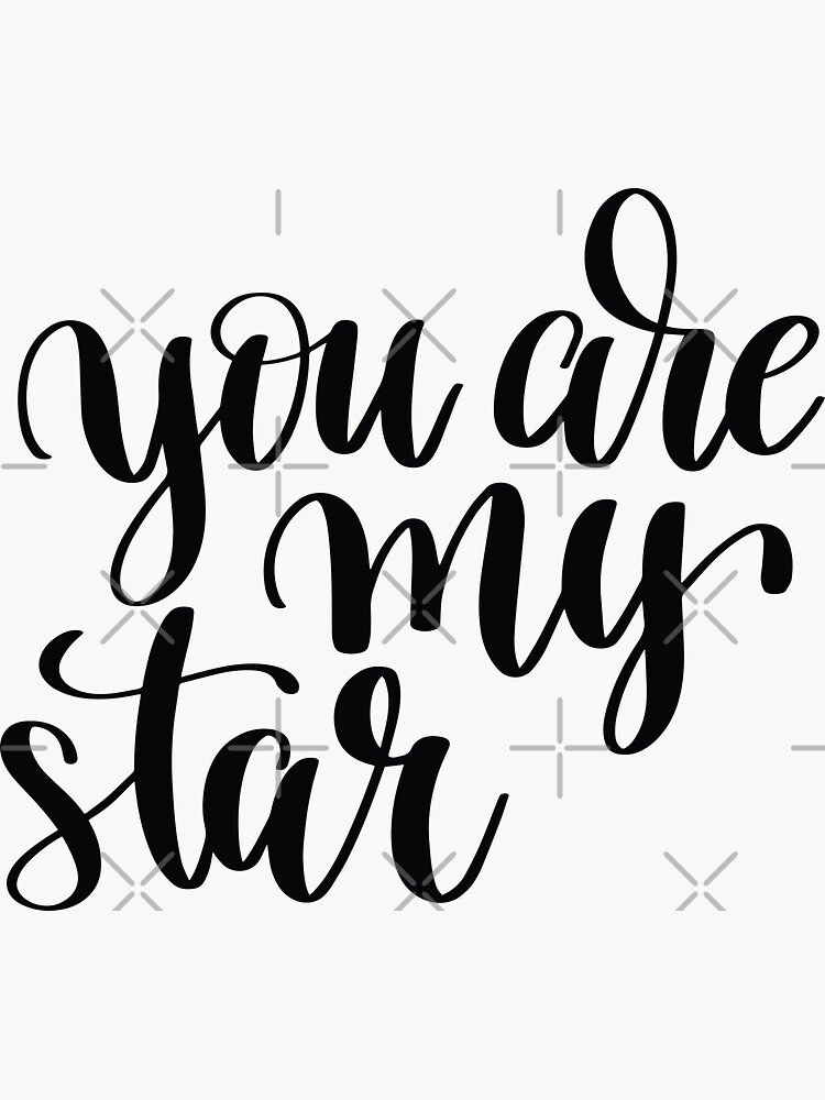 "You Are My Star Inspirational Quotes" Sticker for Sale by ProjectX23 ...