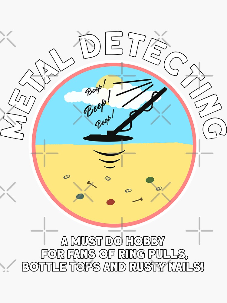 "Metal Detecting Funny" Sticker for Sale by knightsydesign | Redbubble