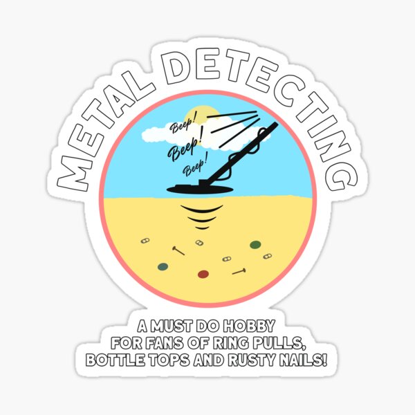 "Metal Detecting Funny" Sticker for Sale by knightsydesign | Redbubble