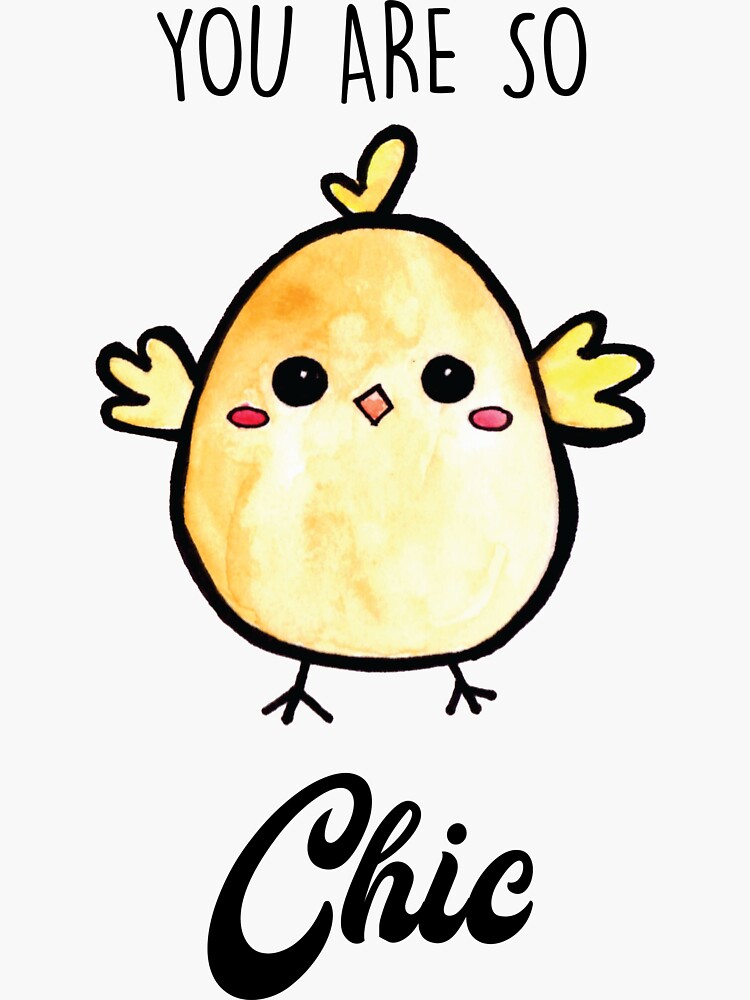 "You are so Chic Kawaii Chick Cute" Sticker by kristinedesigns | Redbubble