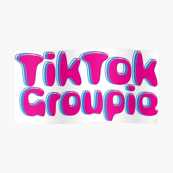 "Tik Tok Groupie" Poster by blissery | Redbubble