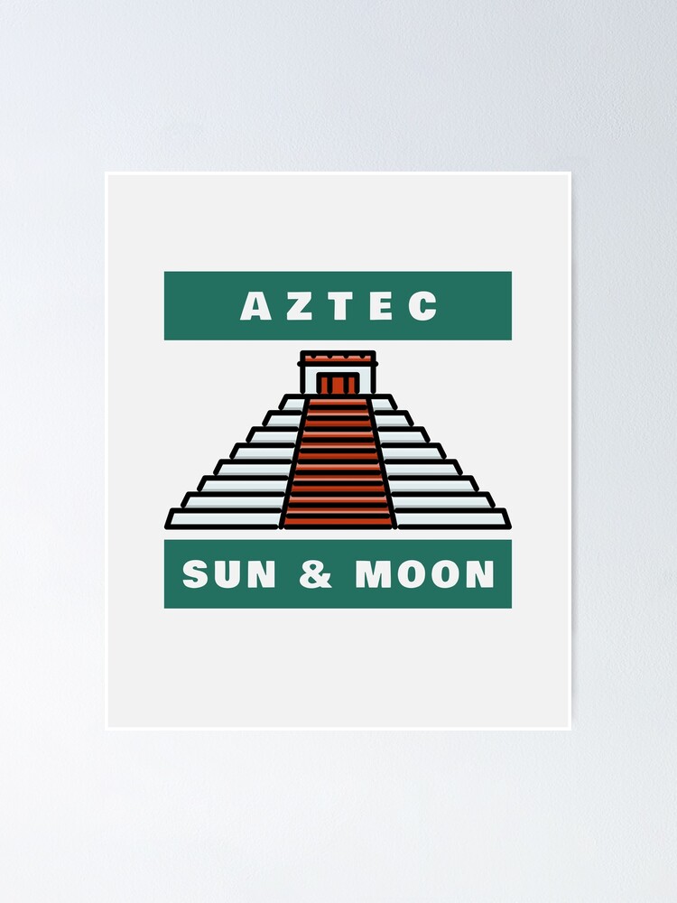 "Aztec Sun and Moon Pyramids" Poster for Sale by ShineEyePirate | Redbubble