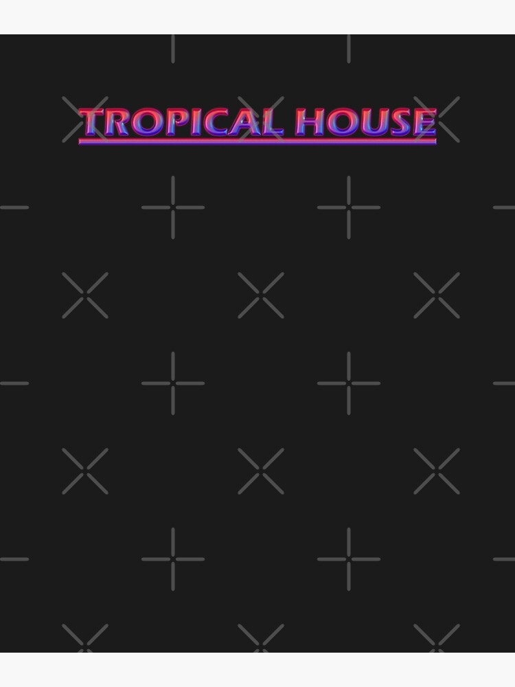 "Tropical House " Poster for Sale by HiddenStar02 | Redbubble