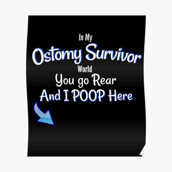 "Ostomy Survivor Funny You Go Rear And I Poop Here Stoma Bag " Poster ...