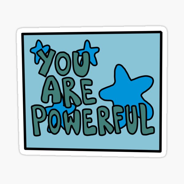 "You Are Powerful Sticker " Sticker by chanceyhdavis | Redbubble