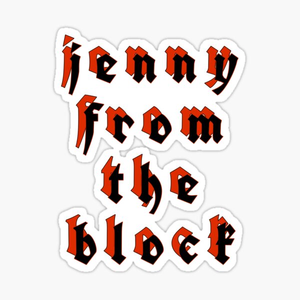 "jenny from the block" Sticker for Sale by jennyvar | Redbubble