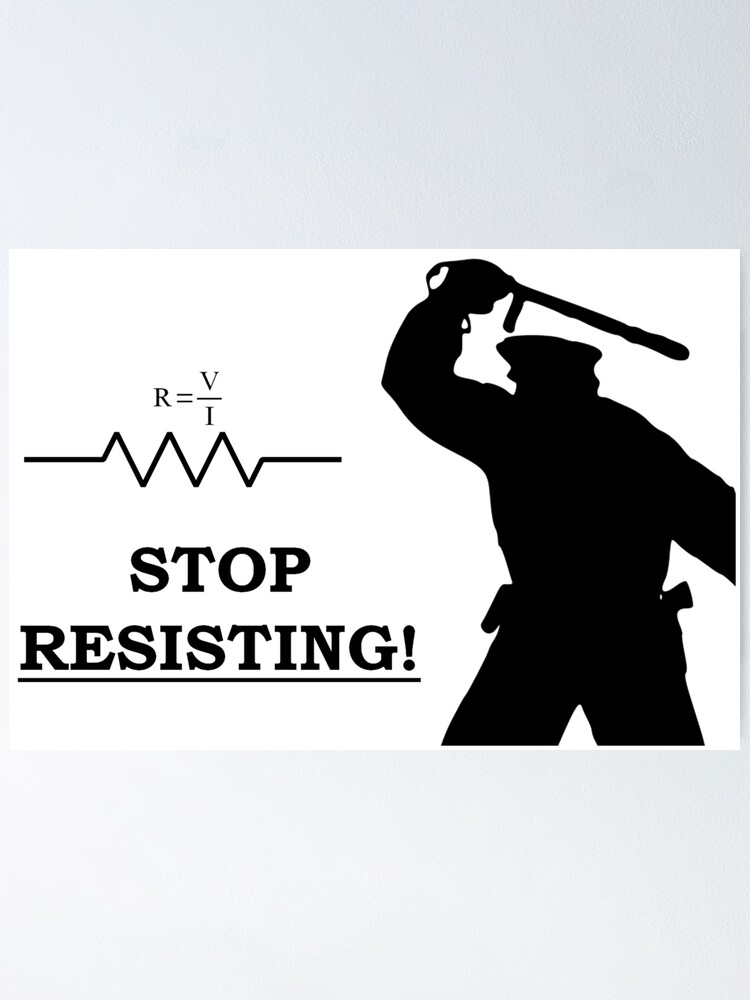 "Stop Resisting Ohm's Law" Poster for Sale by EngAppDesign | Redbubble