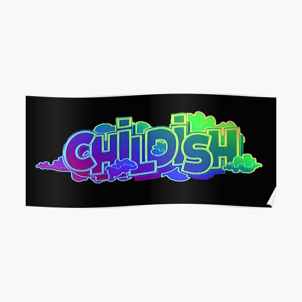 Childish Tgf Posters | Redbubble