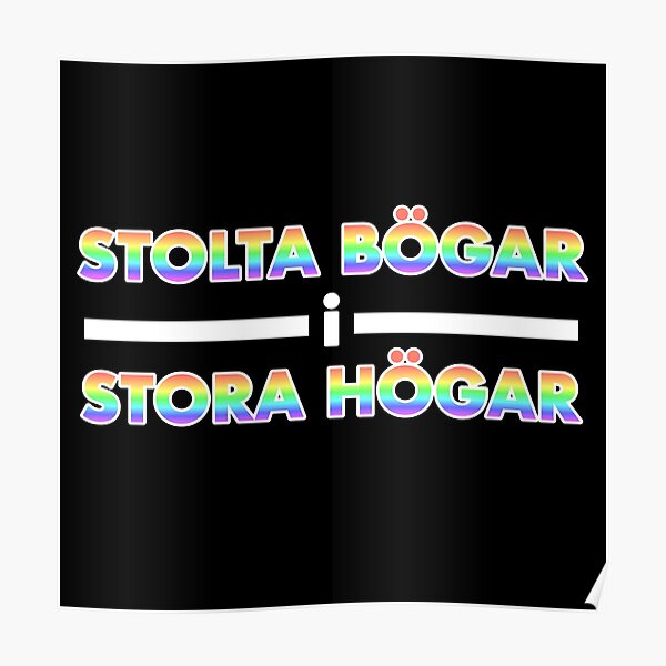 "Stolta bögar i stora högar" Poster by AlueKuro | Redbubble