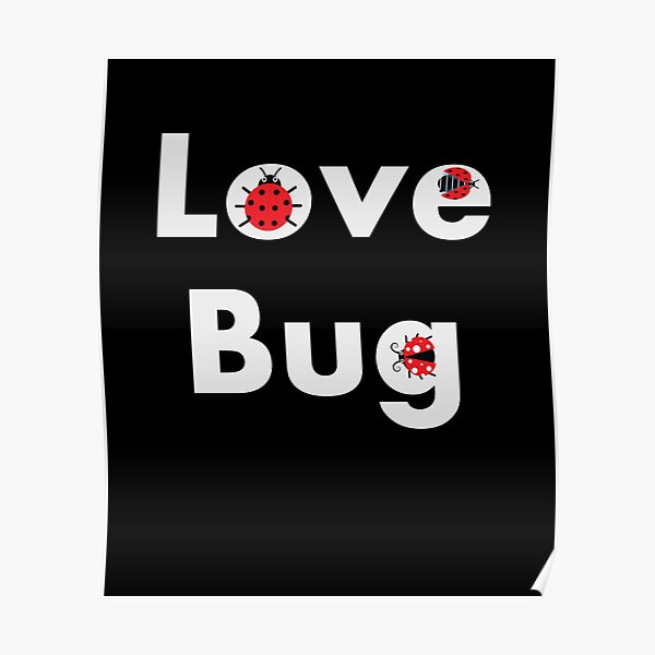 "Love Bug Lady Bug Insect" Poster for Sale by SparkleLiveLife | Redbubble