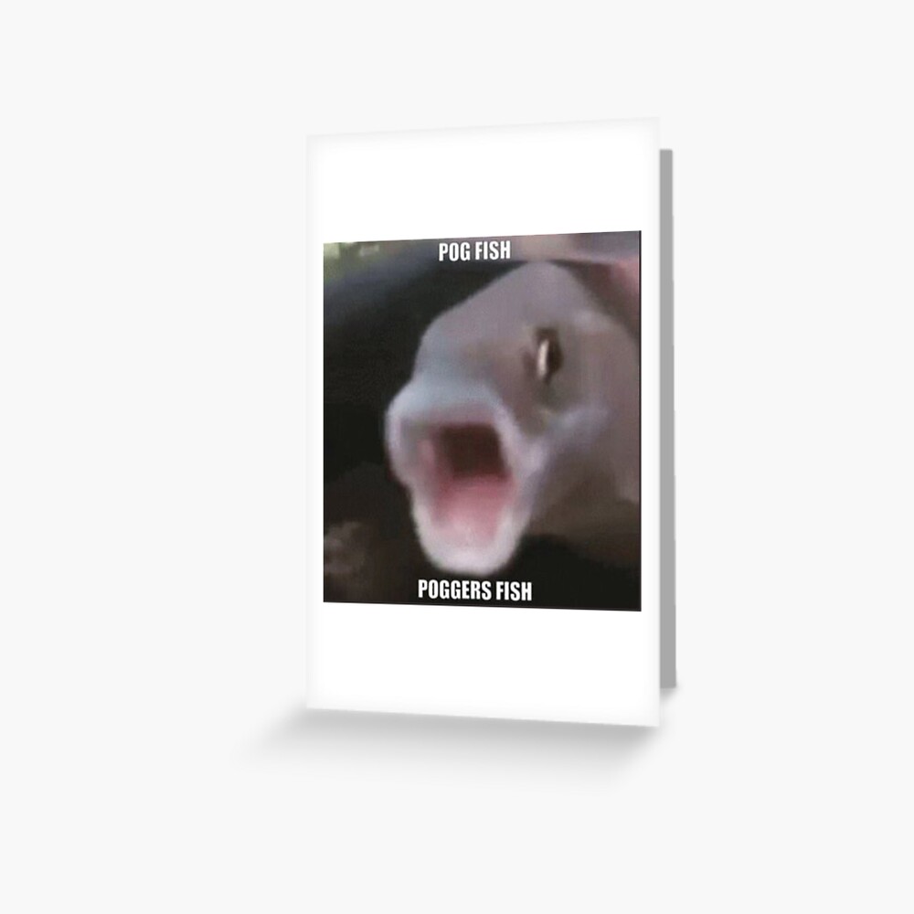 "Pog Fish Poggers Fish" Greeting Card for Sale by EmoteBot | Redbubble