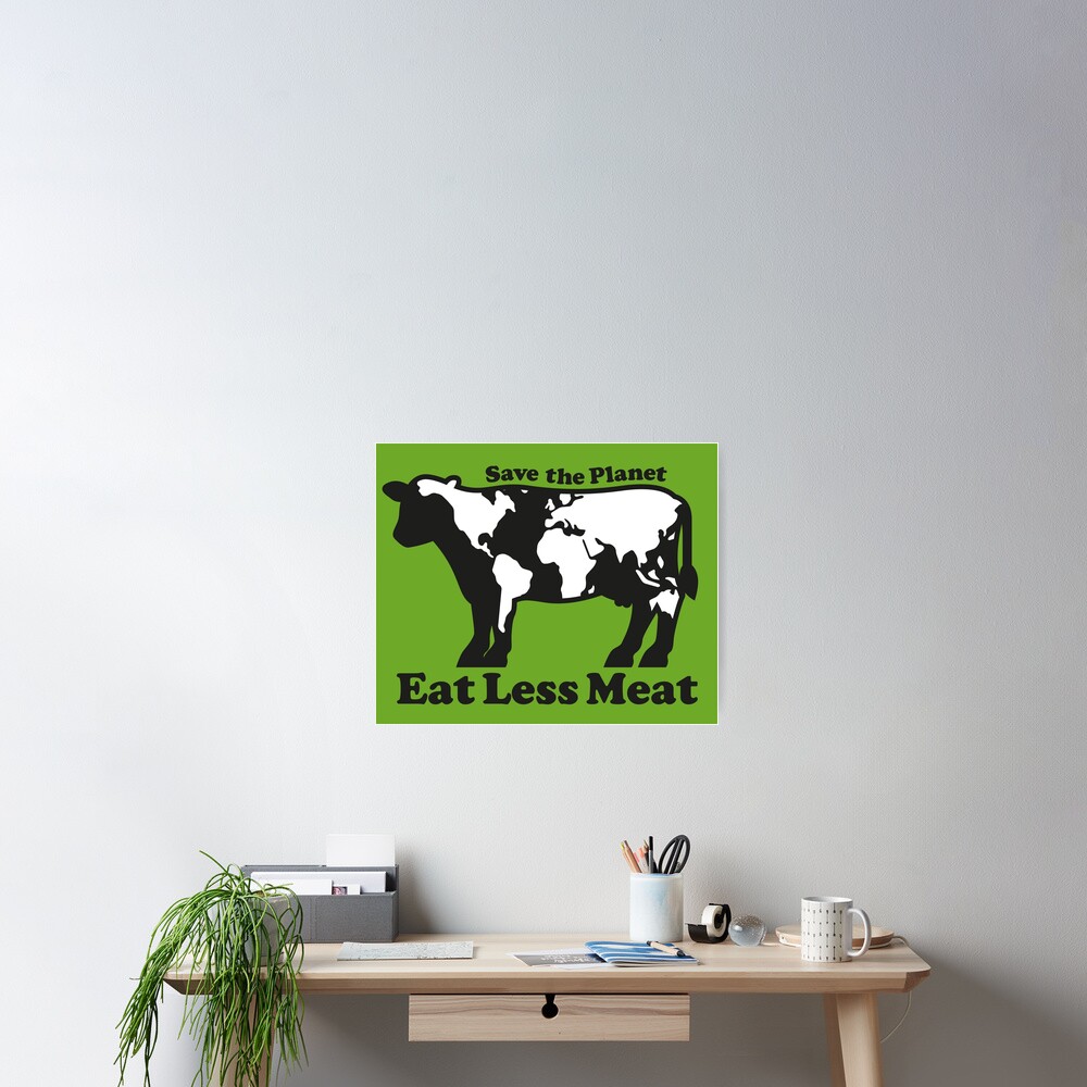 "Eat Less Meat" Poster for Sale by markvickers41 | Redbubble