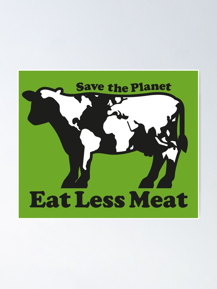 "Eat Less Meat" Poster for Sale by markvickers41 | Redbubble