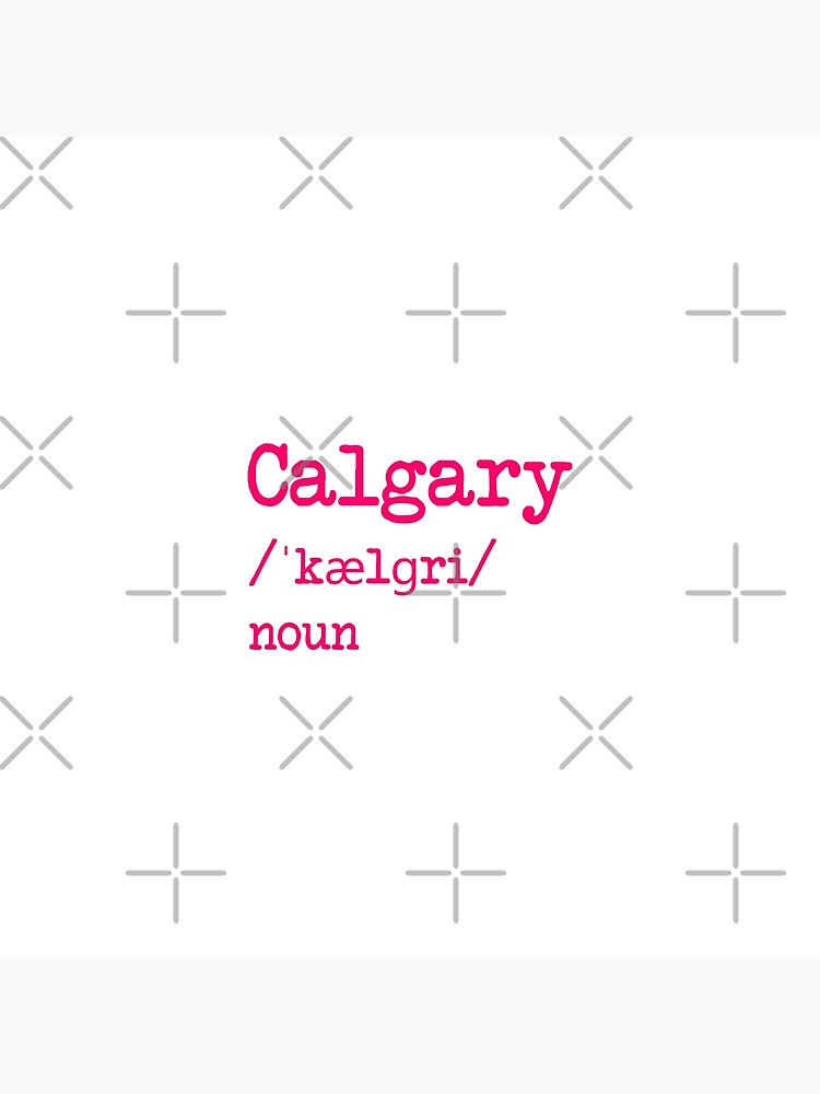 "Calgary Alberta Canada Dictionary Word Meaning Definition" Poster for ...