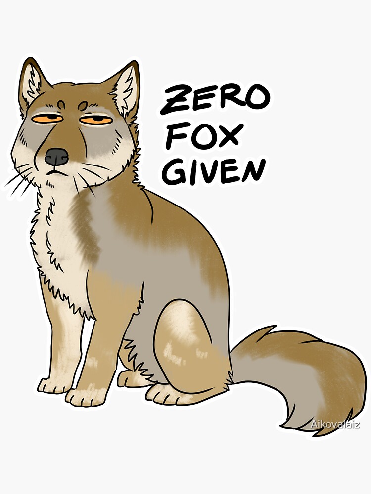 "Zero fox given" Sticker for Sale by Aikovalaiz | Redbubble