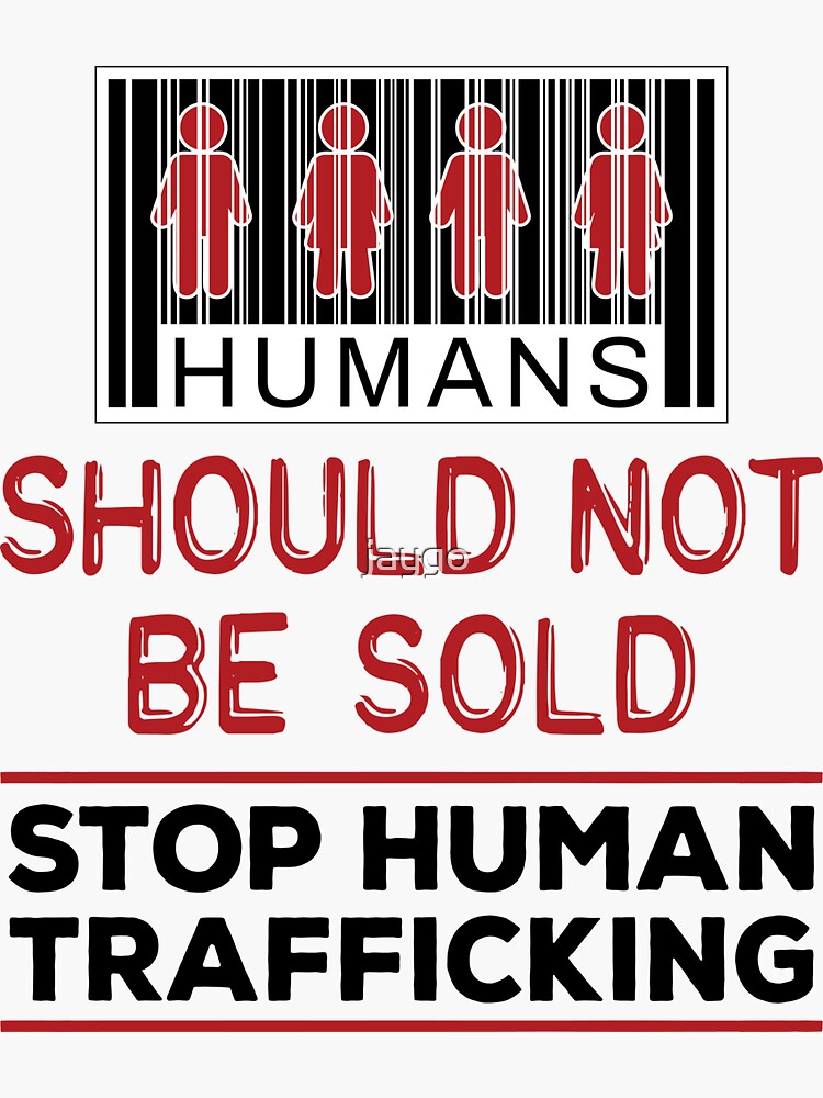 "Humans Should Not Be Sold Stop Human Trafficking" Sticker for Sale by ...