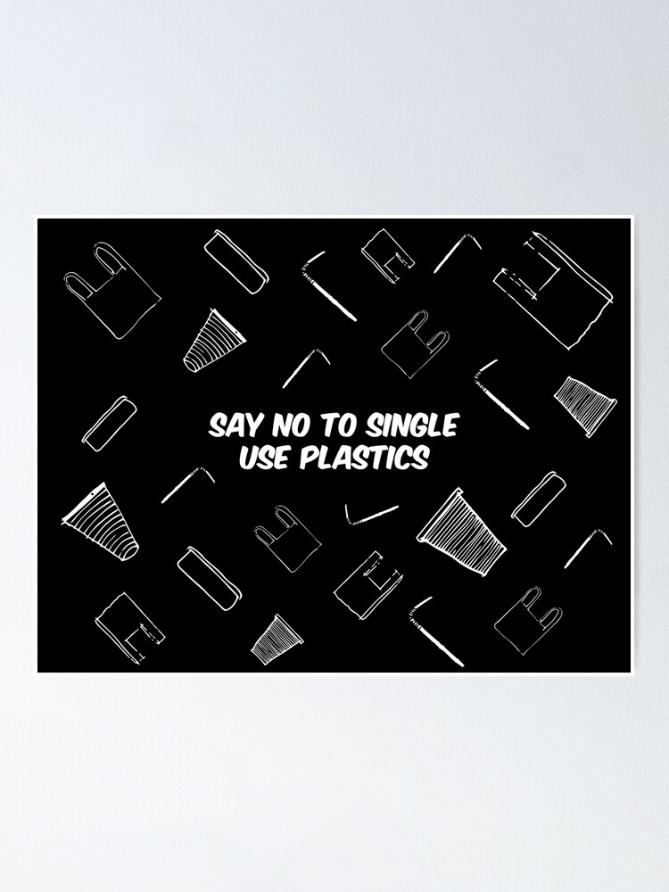 "Say No To Single Use Plastics" Poster by Martina-Ka | Redbubble