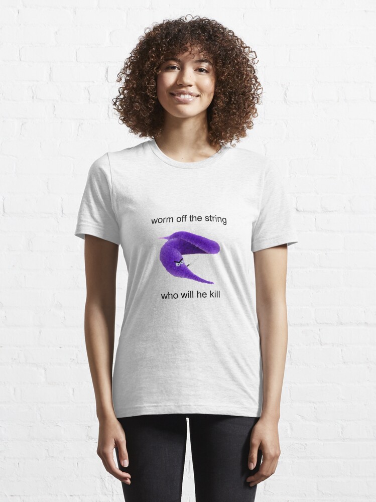"Worm Off The String" T-shirt for Sale by NHChel | Redbubble | worm on ...