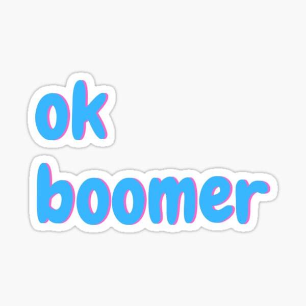"ok boomer" Sticker by GrasslandDesign | Redbubble