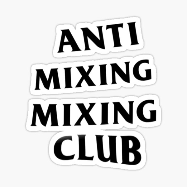 "Anti-Mixing Mixing Club" Sticker for Sale by Freckle-Monster | Redbubble