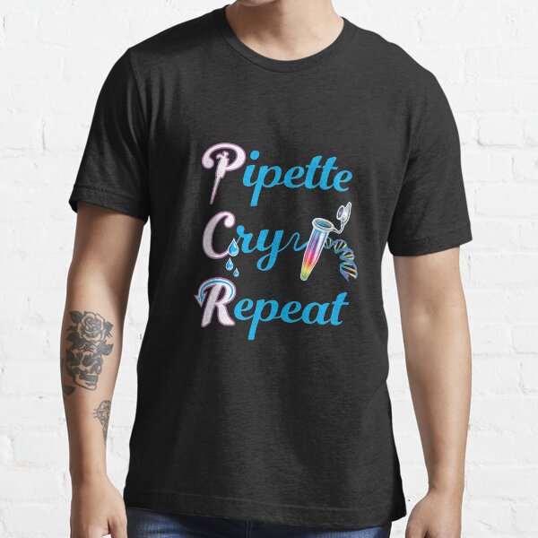"PCR Pipette Cry Repeat Funny Design for DNA Biotechnology Lab Techs ...