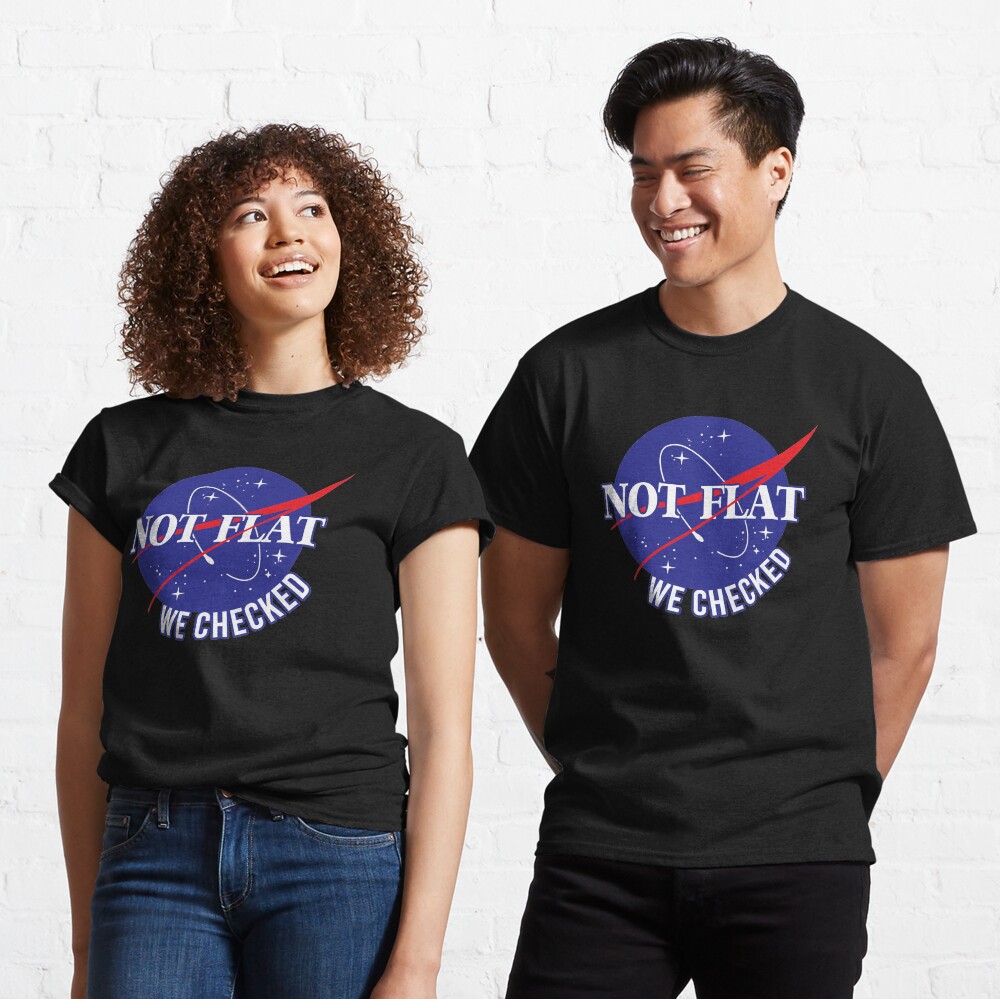 "NASA Not Flat We Checked" Essential T-Shirt for Sale by breh-art ...