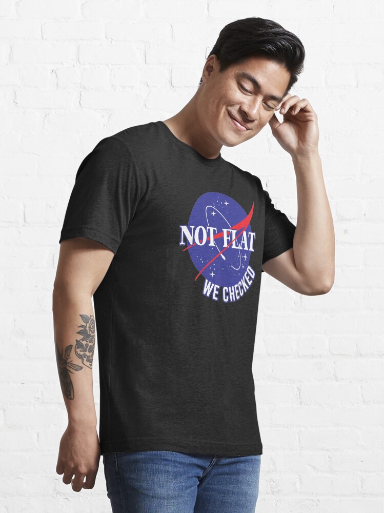 "NASA Not Flat We Checked" T-shirt for Sale by breh-art | Redbubble ...