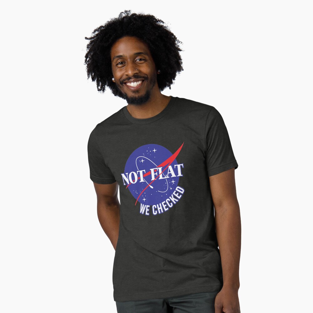 "NASA Not Flat We Checked" Essential T-Shirt for Sale by breh-art ...