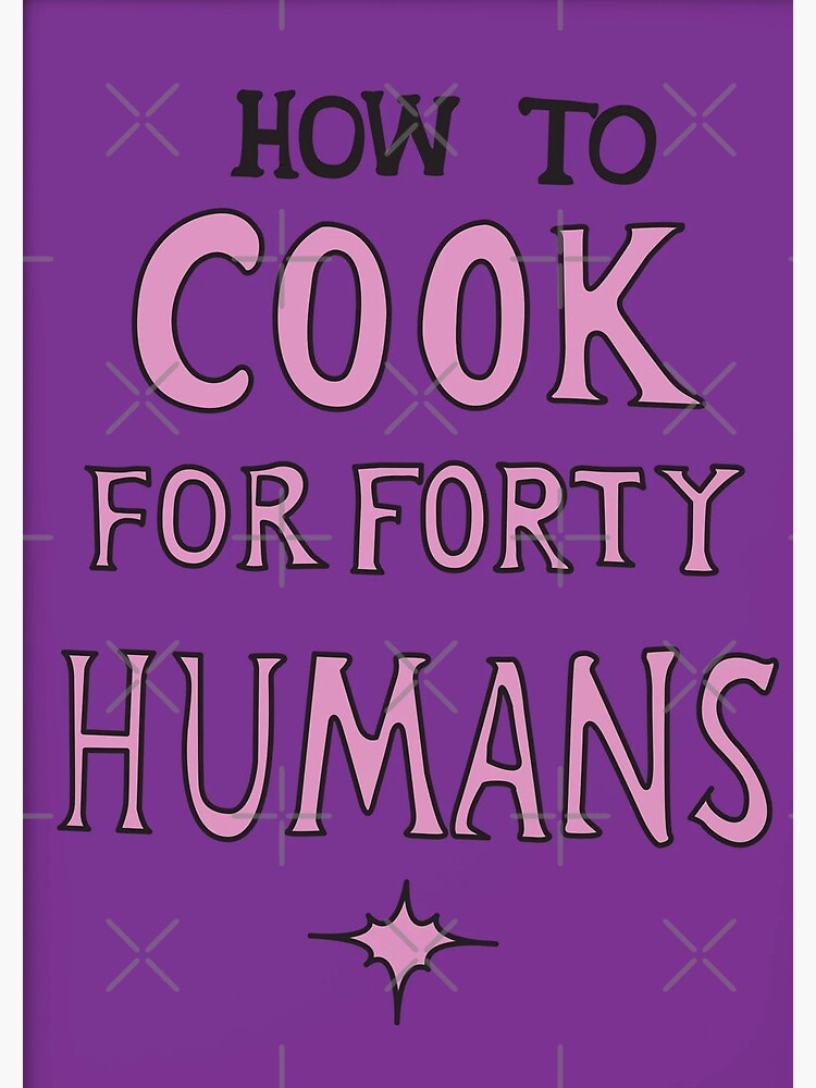 "How to Cook for forty Humans" Spiral Notebook by 80schild87 | Redbubble