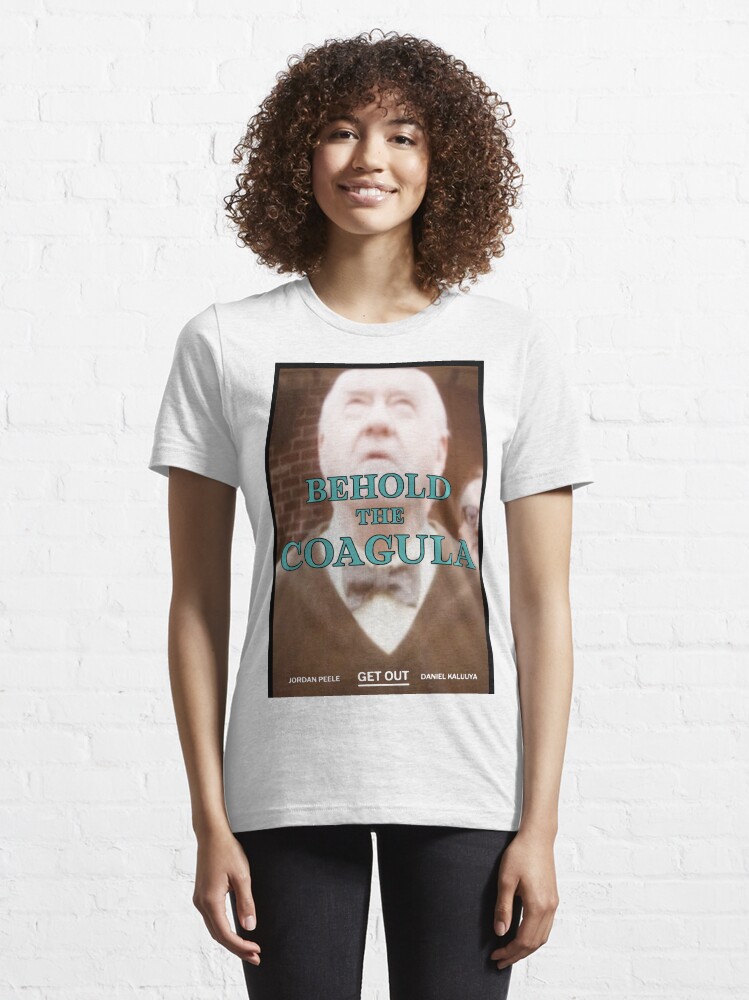 "Get Out - Behold the Coagula" T-shirt for Sale by reedchar | Redbubble ...
