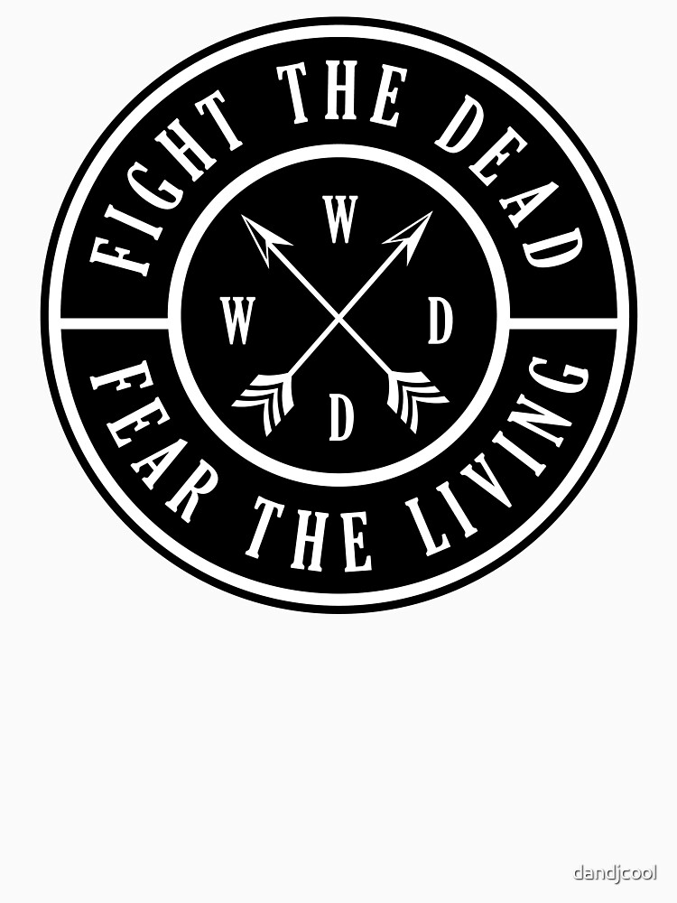 "Fight the Dead | Fear the Living" T-shirt for Sale by dandjcool ...