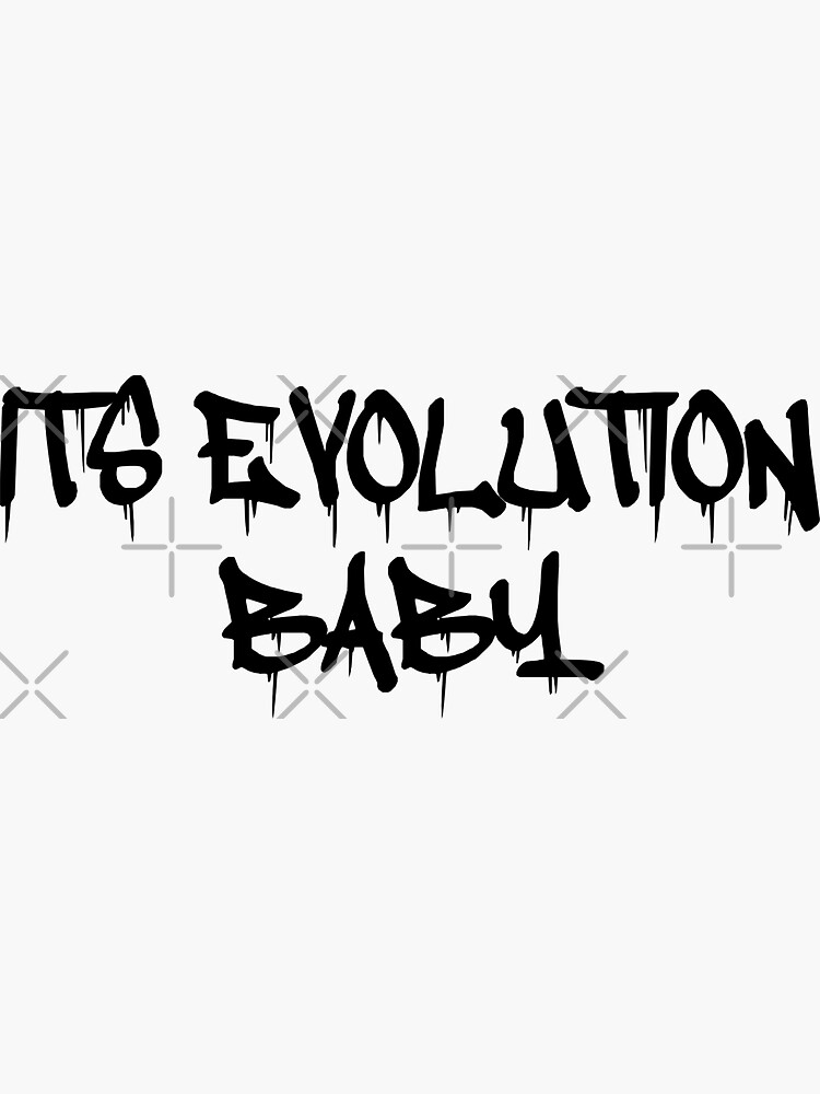 "This is Evolution Baby" Sticker by AkraidaxDesign | Redbubble