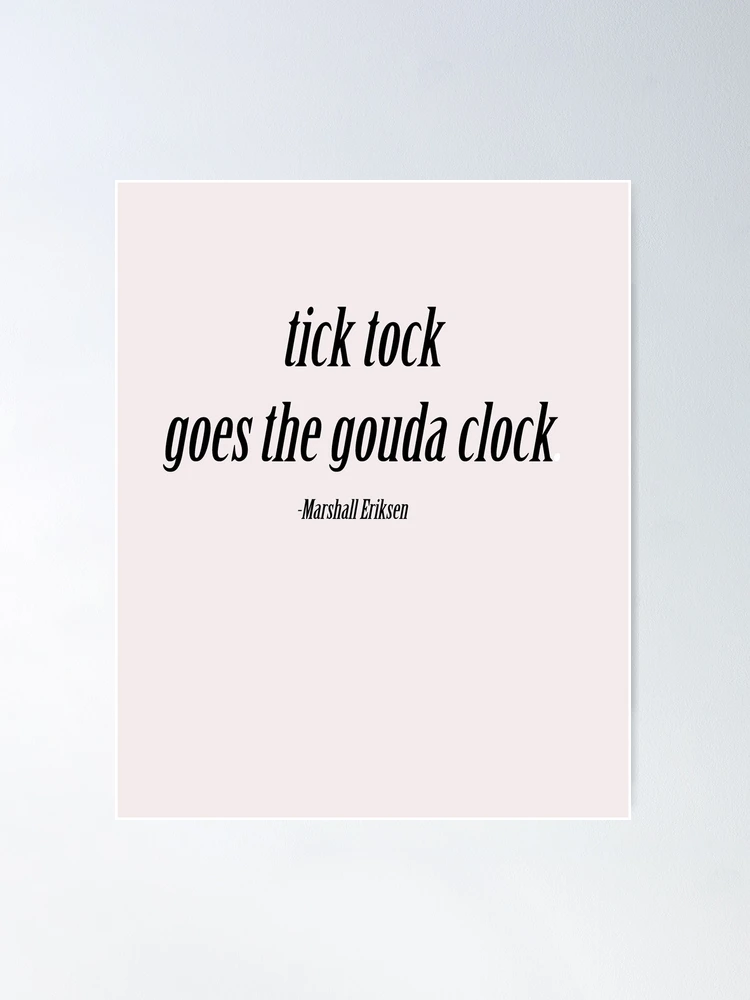 Marshall Eriksen Gouda Quotes Sorry About My Freakout!"