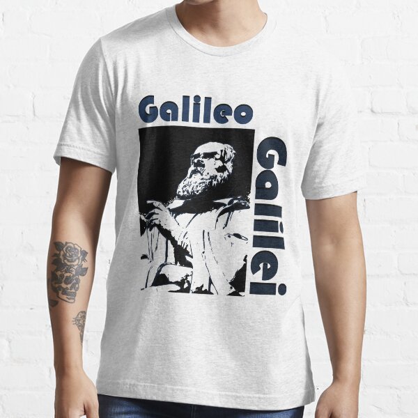 "Galileo Galilei: And Yet It Moves" Essential T-Shirt for Sale by ...