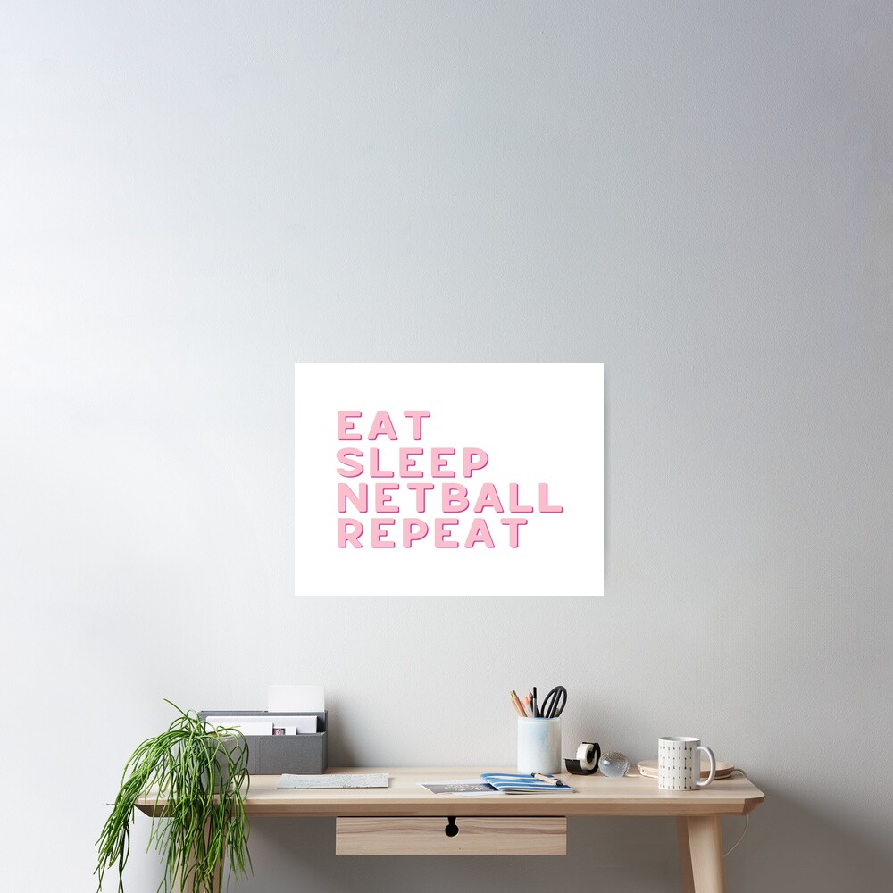 "Eat Sleep Netball Repeat" Poster for Sale by teesaurus | Redbubble