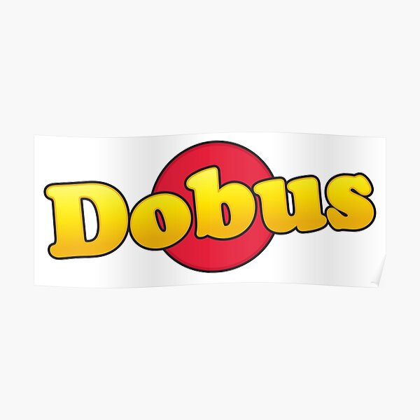 "Dobus" Poster for Sale by fuddron | Redbubble