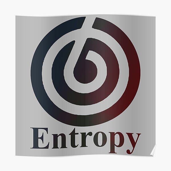 Entropy Posters | Redbubble