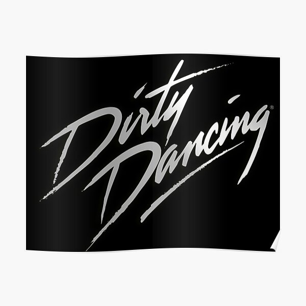 Dirty Dancing Posters | Redbubble