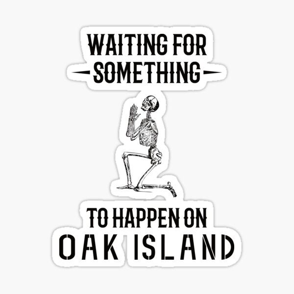 Oak Island Stickers | Redbubble