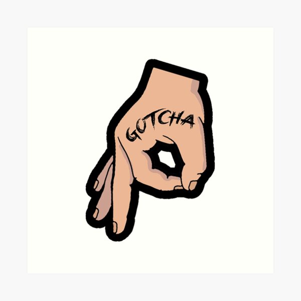 "Gotcha Hand" Art Print for Sale by unionpride | Redbubble