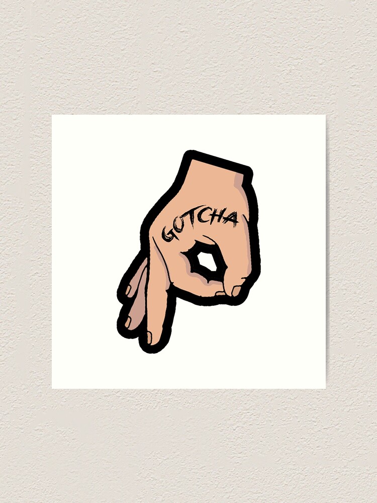 "Gotcha Hand" Art Print for Sale by unionpride | Redbubble