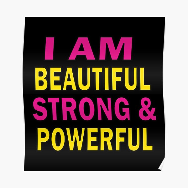 "Affirmation - I am beautiful, strong and powerful" Poster by sidmj ...