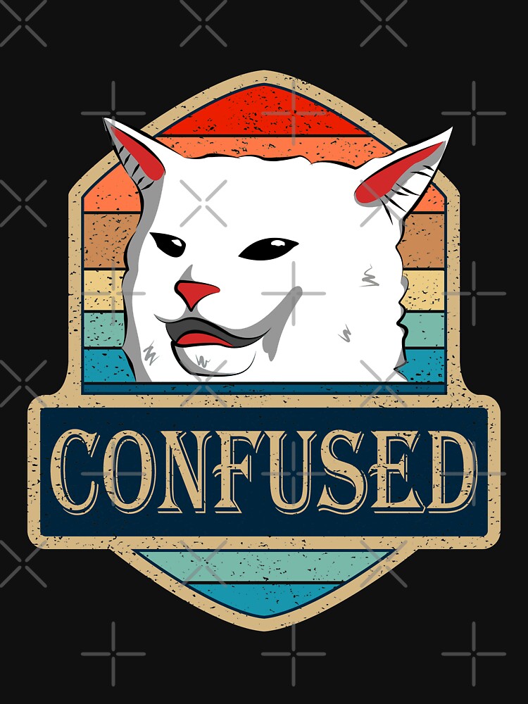 "Confused - Cat Meme Woman Yelling At Table Dinner" T-shirt for Sale by ...