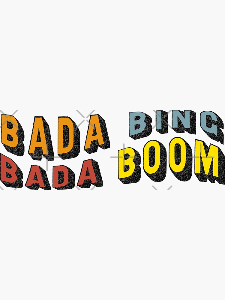 "bada bing bada boom" Sticker by pgracew | Redbubble