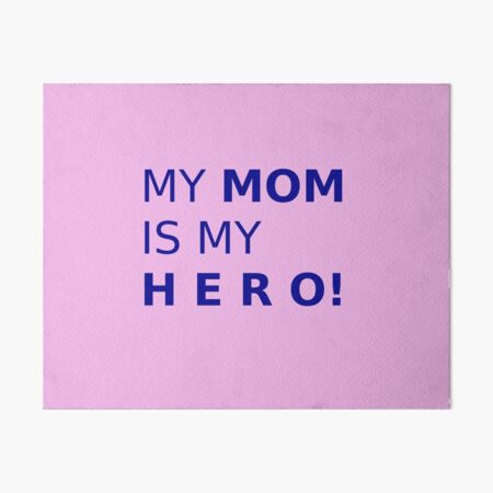 "MY MOM IS MY HERO!" Art Board Print by Mfam-Designs | Redbubble