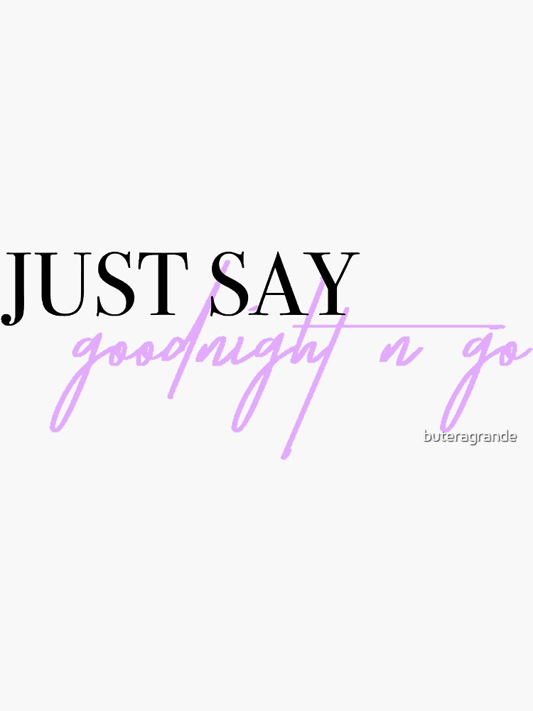 "Goodnight & Go" Sticker for Sale by buteragrande | Redbubble